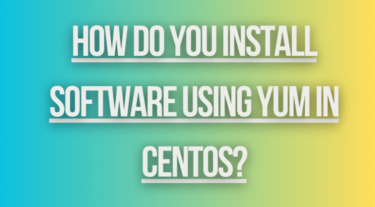 How do you install software using YUM in CentOS? - Softwarelinkers - Linux, Windows, Software ...