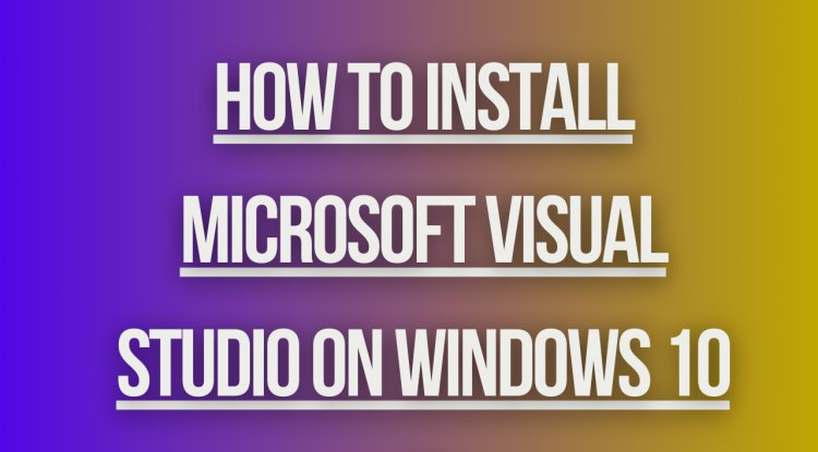 How to install microsoft visual studio on windows 10 ? - Softwarelinkers - Linux, Windows ...